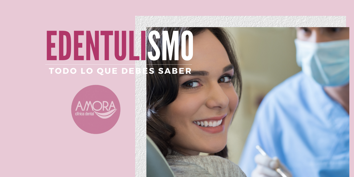 Edentulismo...todo lo que debes saber. - Amora Clínica Dental